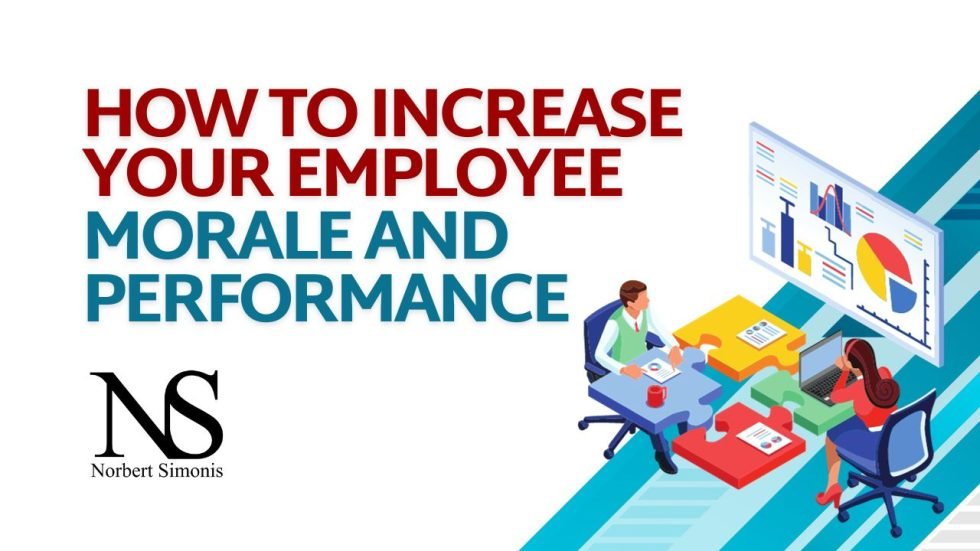 15 TIPS ON HOW TO INCREASE YOUR EMPLOYEE MORALE AND PERFORMANCE ...