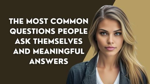 The Most Common Questions People Ask Themselves — And Meaningful ...